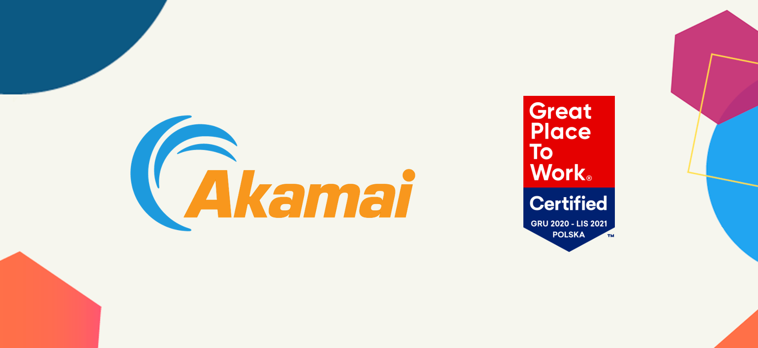 Praca w Akamai Technologies Poland | Great Place to Work® w Polsce